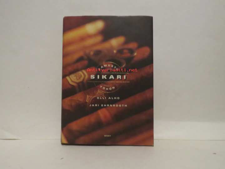 Sikari aamusta yöhön - Ehrnrooth Jari, Alho Olli - Kunto: Hyvä ...
