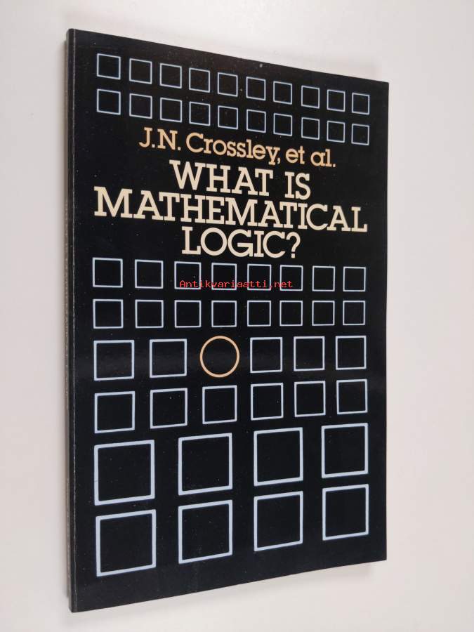 What Is Mathematical Logic Kunto Hyv Antikvariaatti What Is Mathematical Logic Kunto Hyv Antikvariaatti