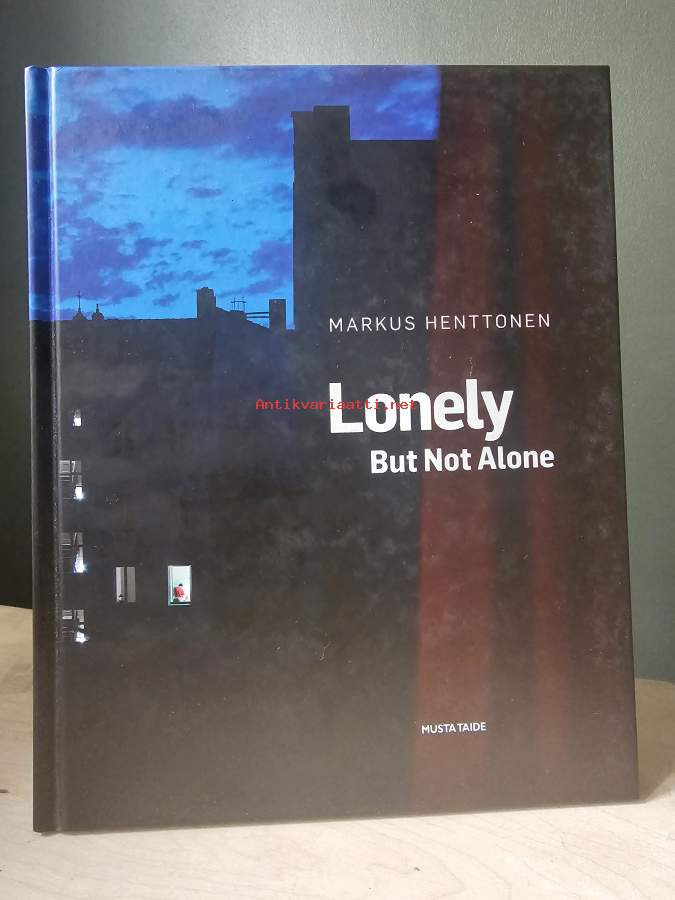 Lonely But Not Alone Markus Henttonen Kunto Erinomainen Lonely But Not Alone Markus Henttonen Kunto Erinomainen
