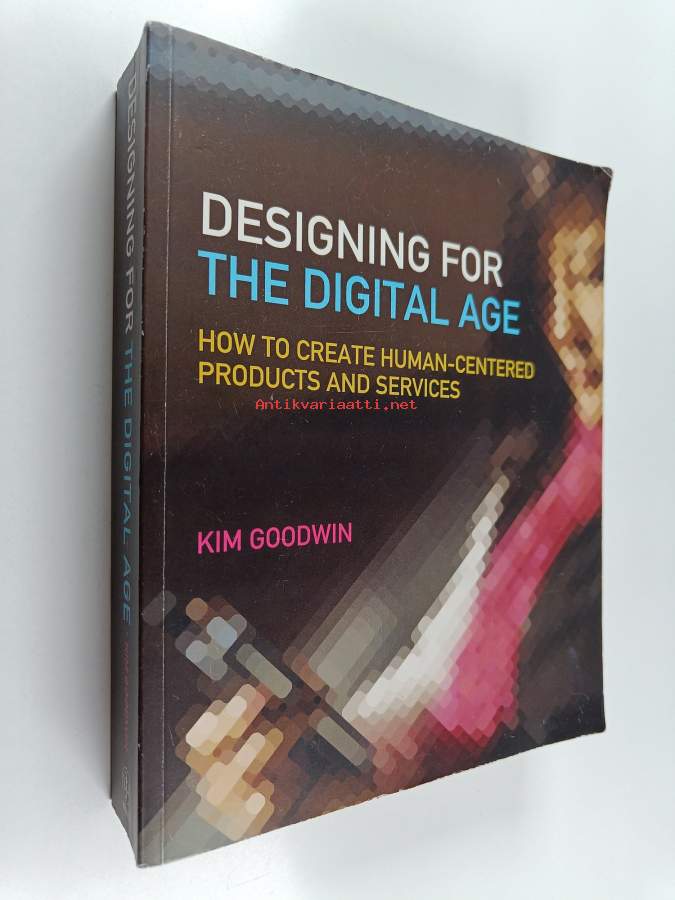 Designing for the digital age : how to create human-centered products ...